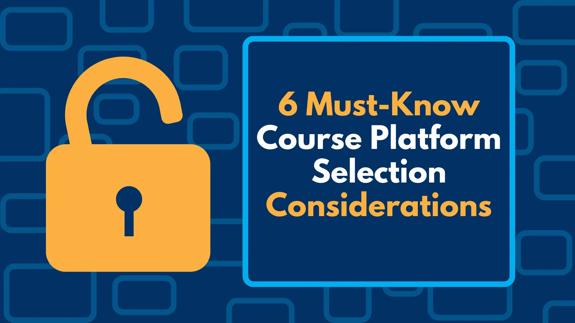 The 6 Factors To Select The Best Online Course Platform